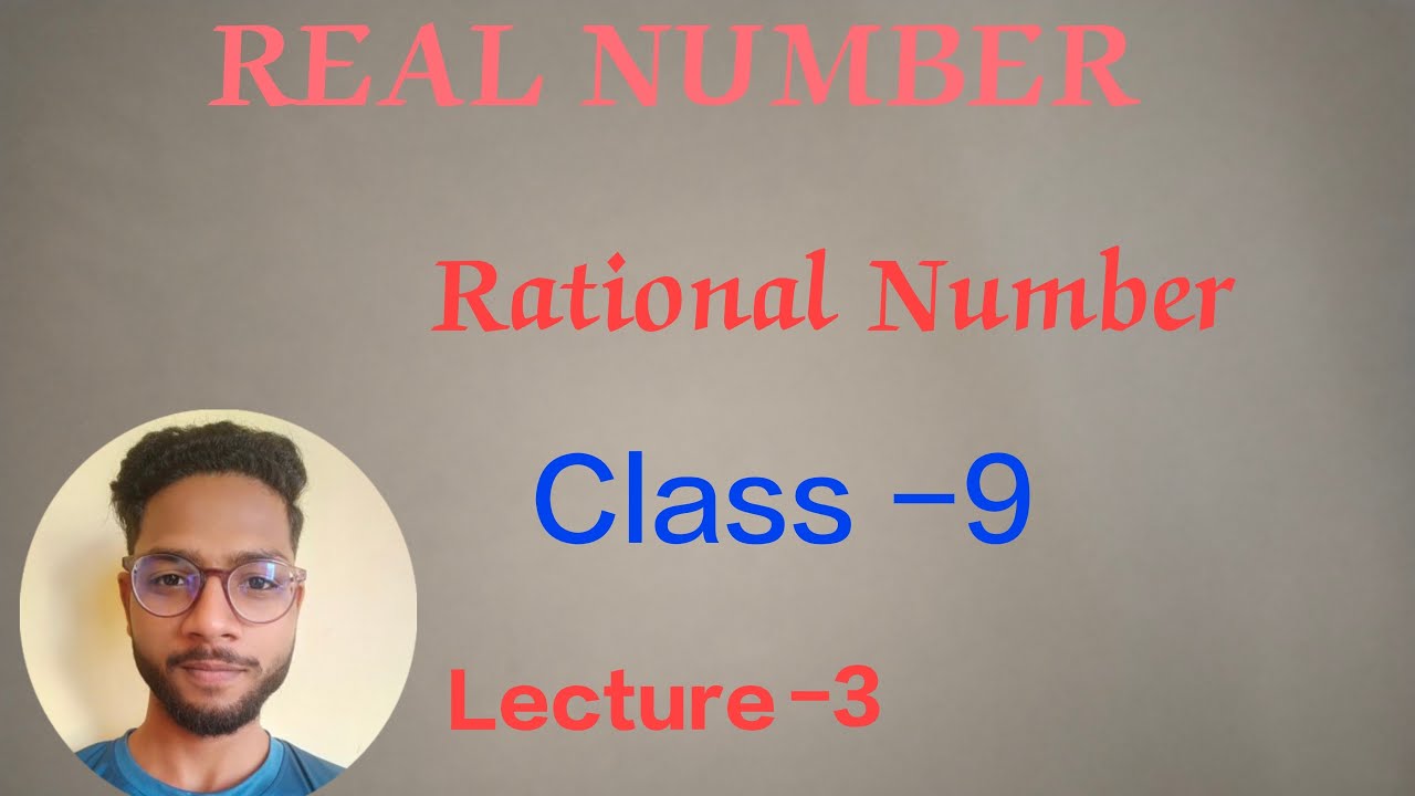 Rational Numbers -3 | Real Number Class -9 | Abhay Singh - YouTube