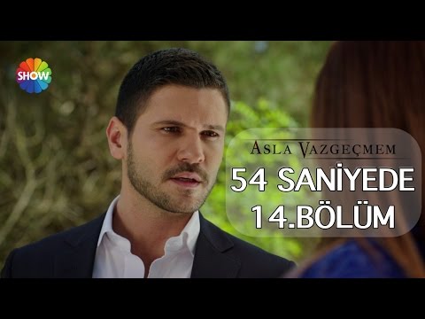 54 Saniyede Asla Vazgeçmem 14.Bölüm!