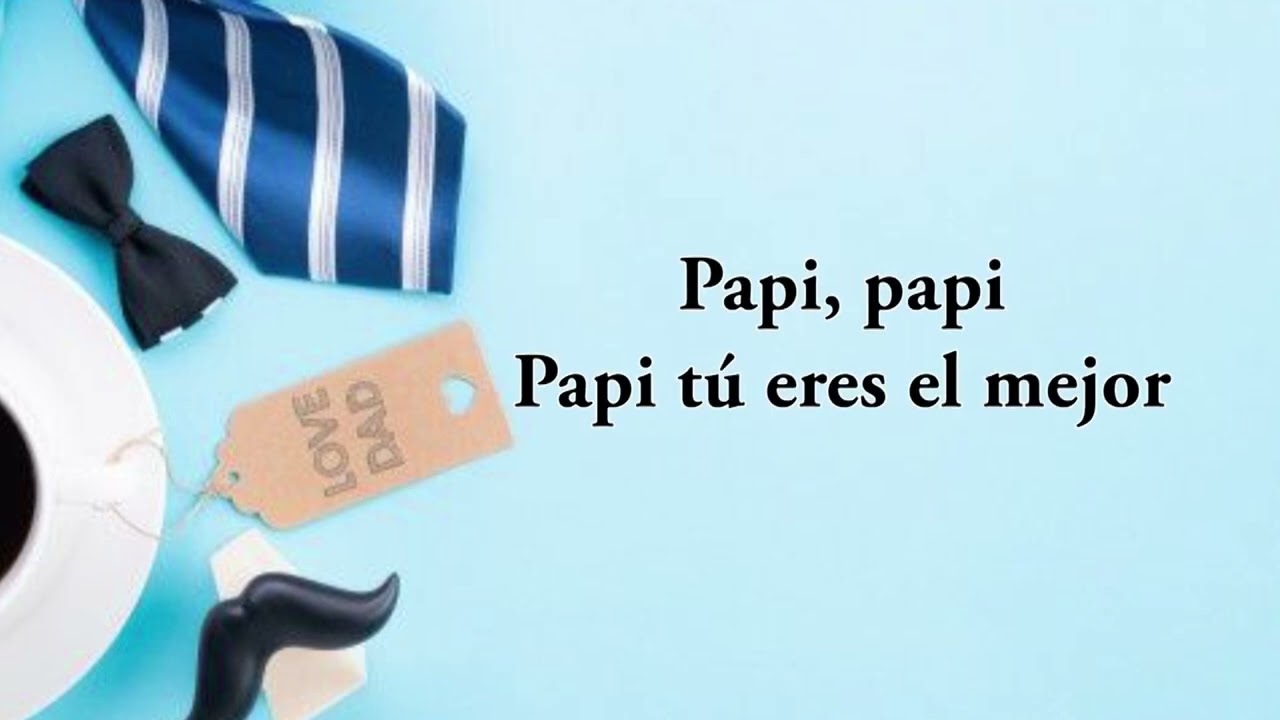 🎵👨‍👦Papi, tú eres el mejor - Canto día del padre - Acordes - Chordify