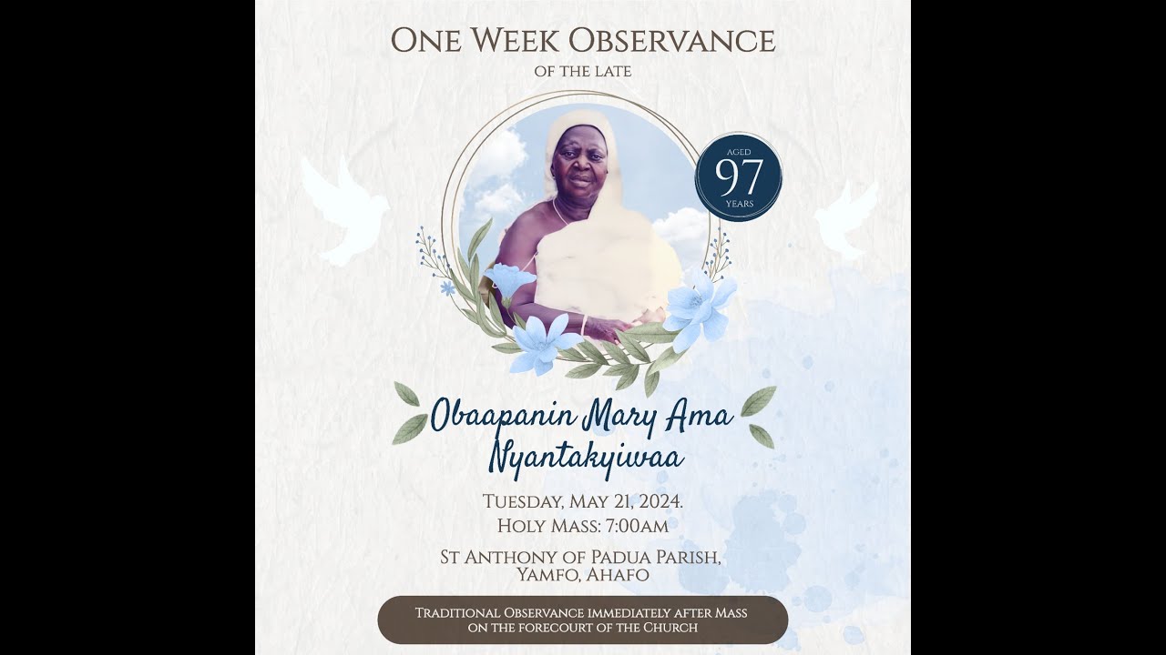 ONE WEEK OBSERVATION OF THE LATE OBP MARY AMA NYANTAKYIWAA @ YAMFO ...