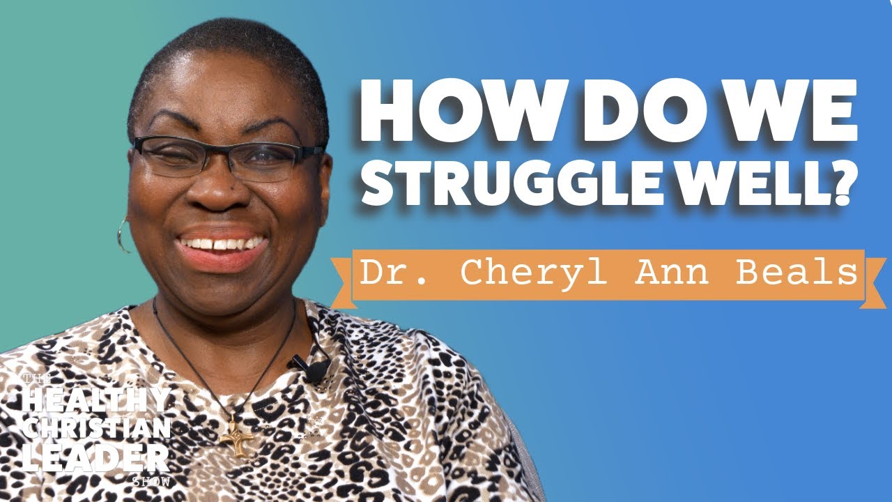 How Do We Struggle Well? | Dr. Cheryl Ann Beals - YouTube