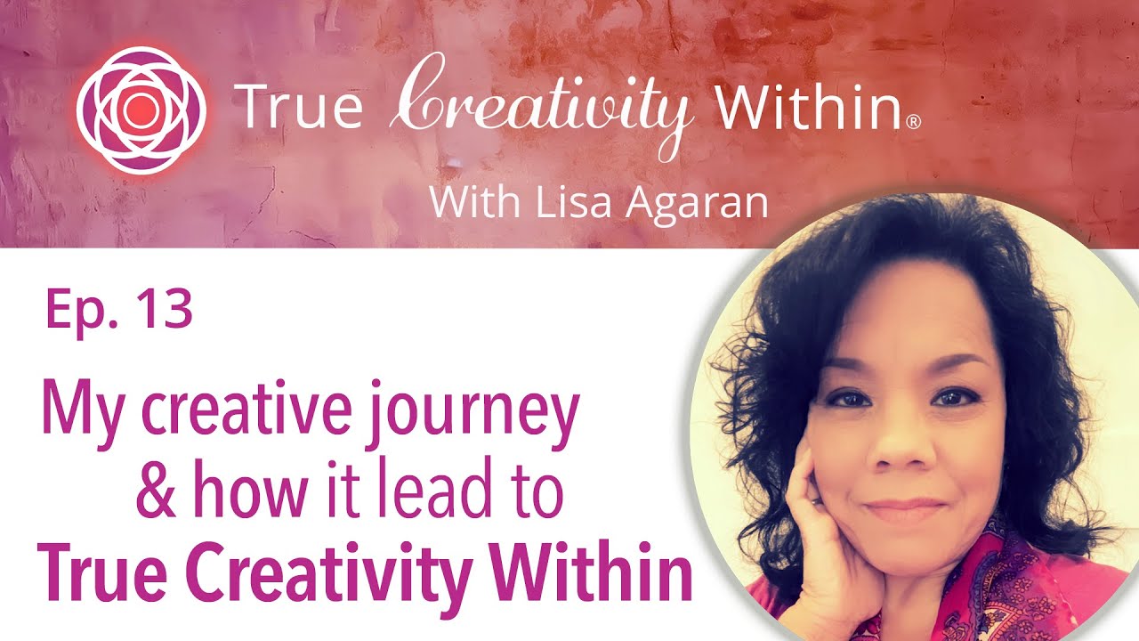 My Creative Journey & How it Lead to True Creativity Within - YouTube