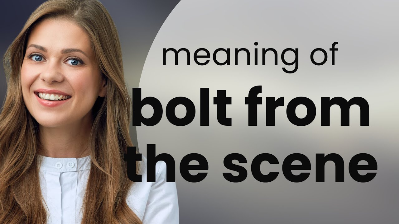 Bolt from the Scene: Understanding Quick Escapes in English - YouTube