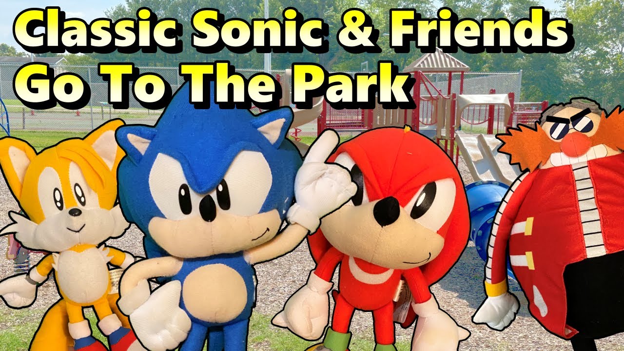 Sonic Plush - Classic Sonic & Friends Go To The Park! - YouTube