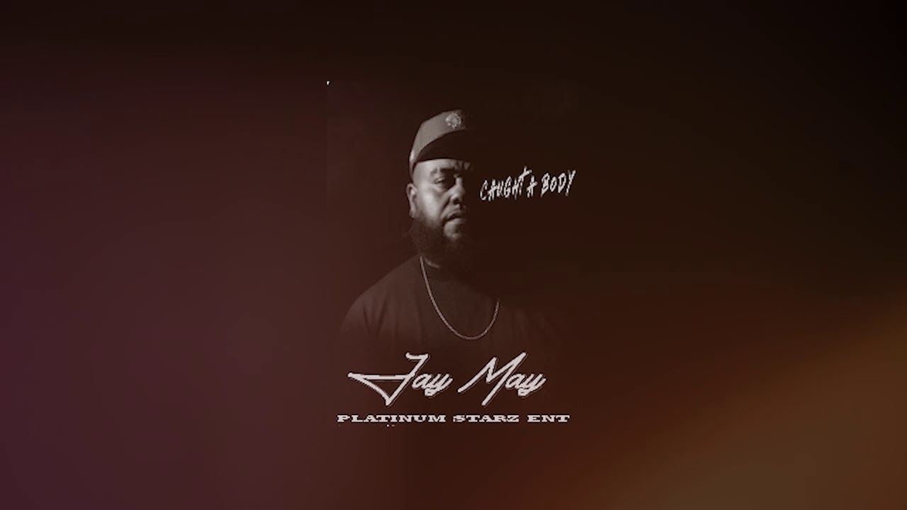 JAY MAY - CAUGHT A BODY (OFFICIAL AUDIO) - YouTube