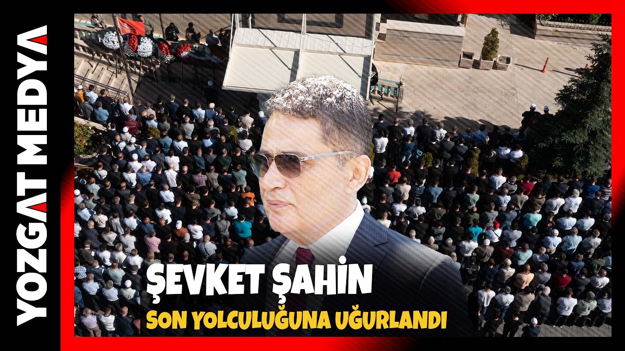 Şevket Şahin Son Yolculuğuna Uğurlandı - YouTube