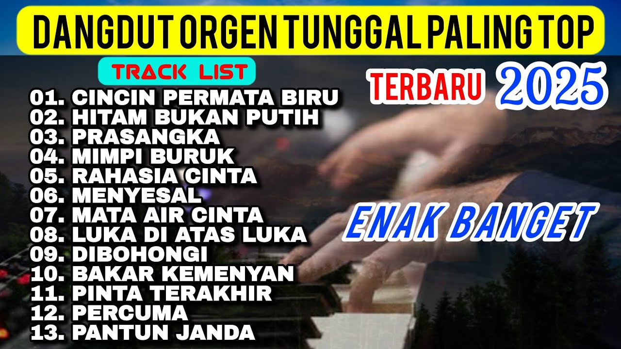 LAGU DANGDUT ORGEN TUNGGAL PALING TOP FULL BASS TERBARU 2025 FULL ALBUM ...