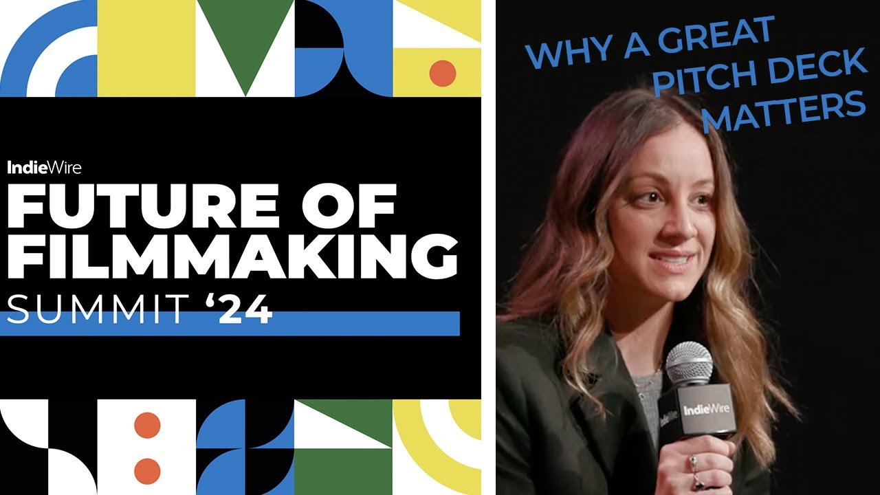 Why a Great Pitch Deck Matters More Than Ever– IndieWire's Future of ...