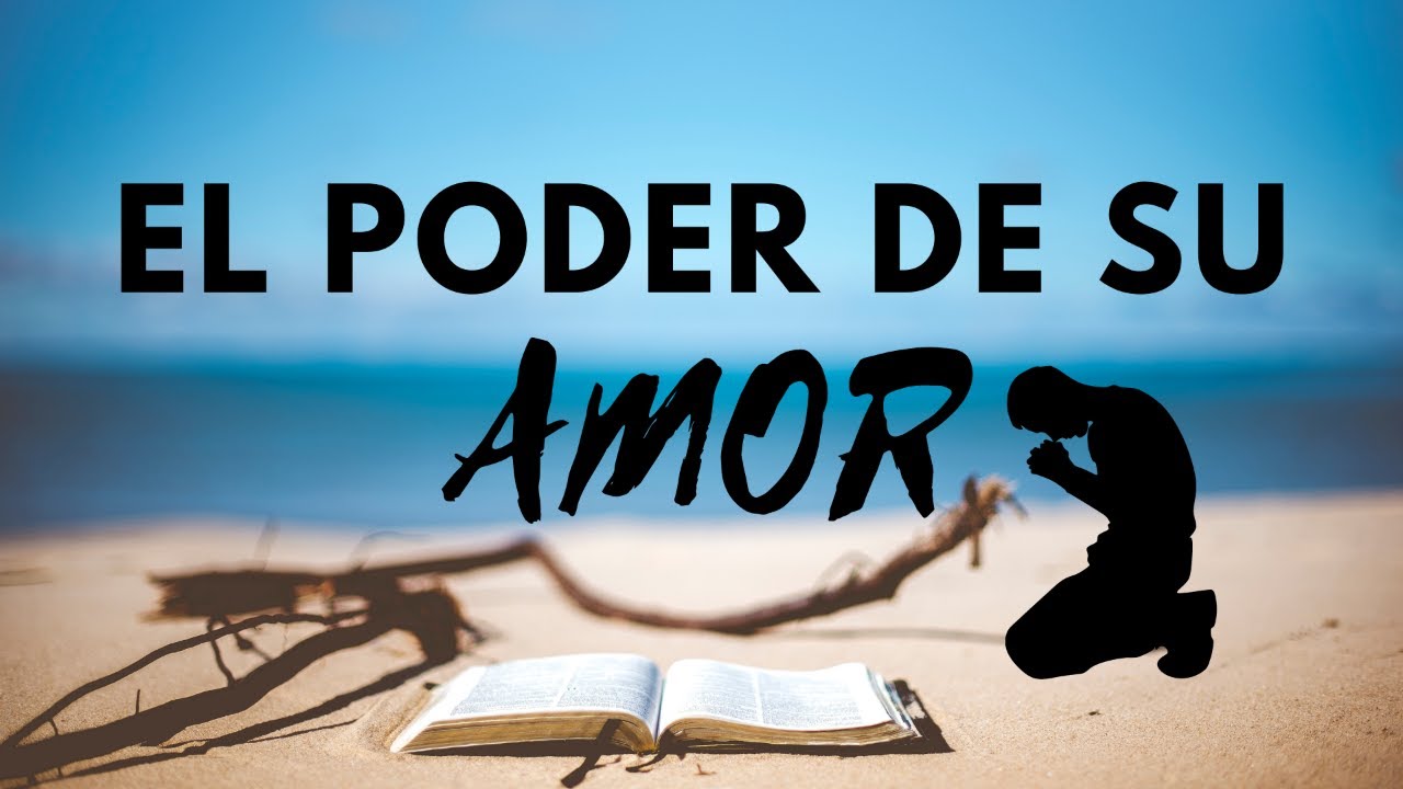 El Poder de su Amor-"CORAZONES DISPUESTOS"(Mayo 21,2022) - YouTube