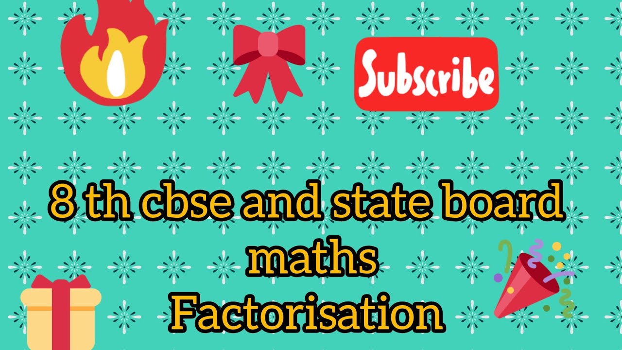 8 th cbse and state board maths # factorization # - YouTube