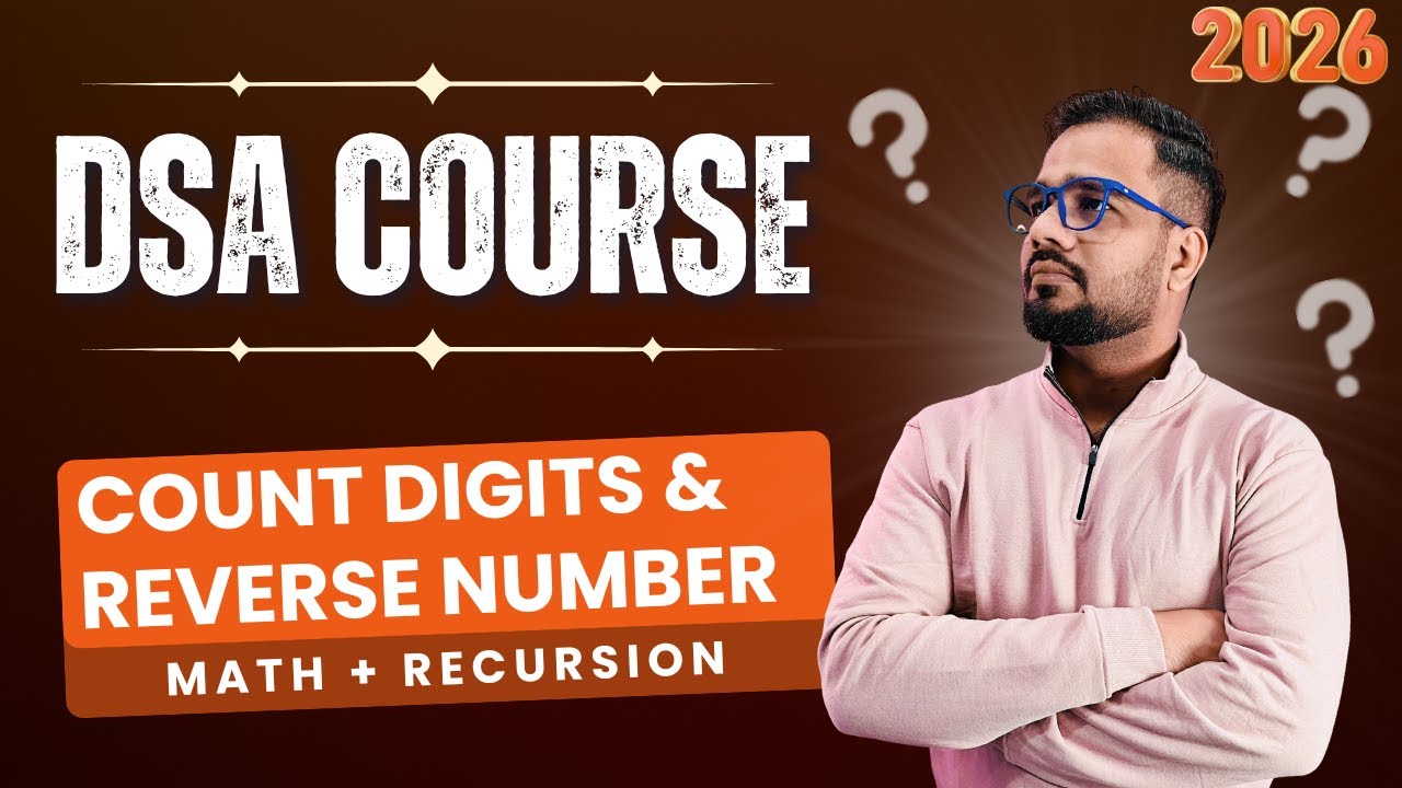 DSA #5 | Math and Recursion | Count Digits and Reverse Number - YouTube