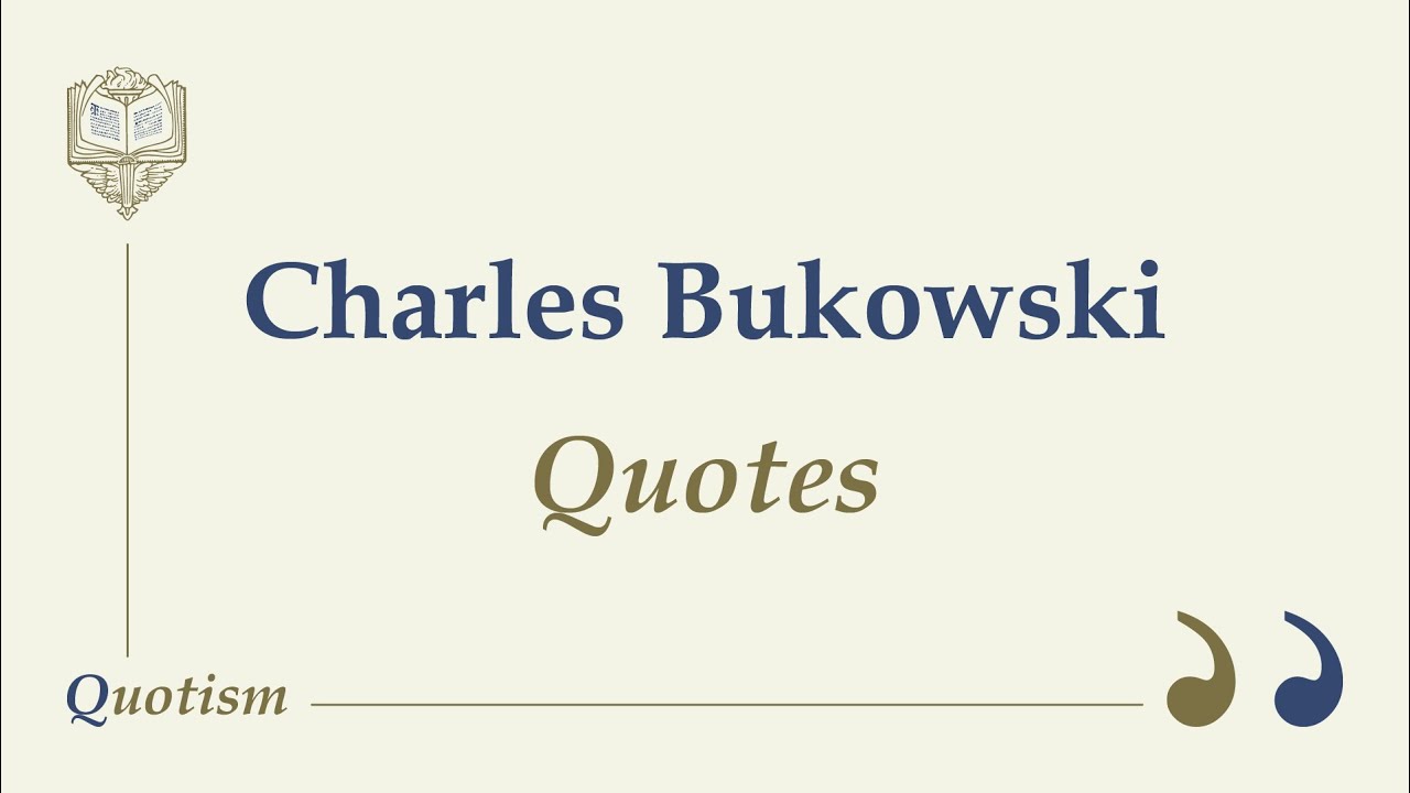 Charles Bukowski's Wisdom: 9 Profound Quotes to Reflect On - YouTube