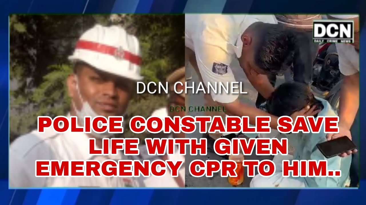POLICE CONSTABLE SAVE LIFE WITH GIVEN EMERGENCY CPR TO HIM.. #SHAIBAZ ...