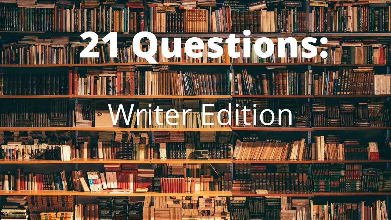 21 Questions: Writer Edition - YouTube