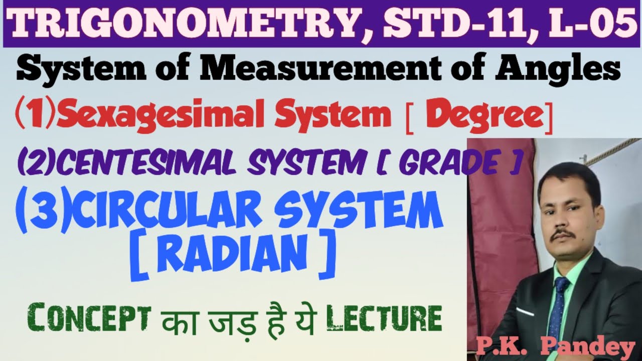 Degree , Grade & Radian Measure, Class-11 ,TRIGONOMETRY, L-05 #santu ...