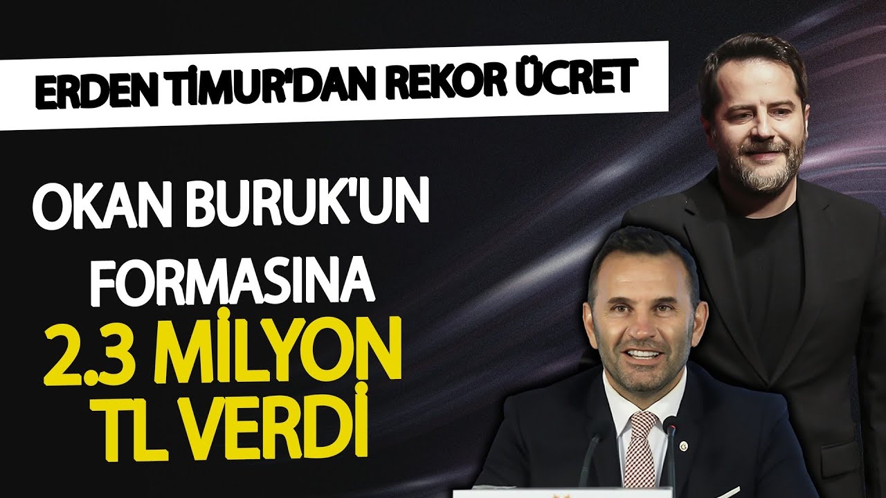Erden Timur'dan Rekor! Okan Buruk'un Formasına Tam 2.3 Milyon TL Verdi ...