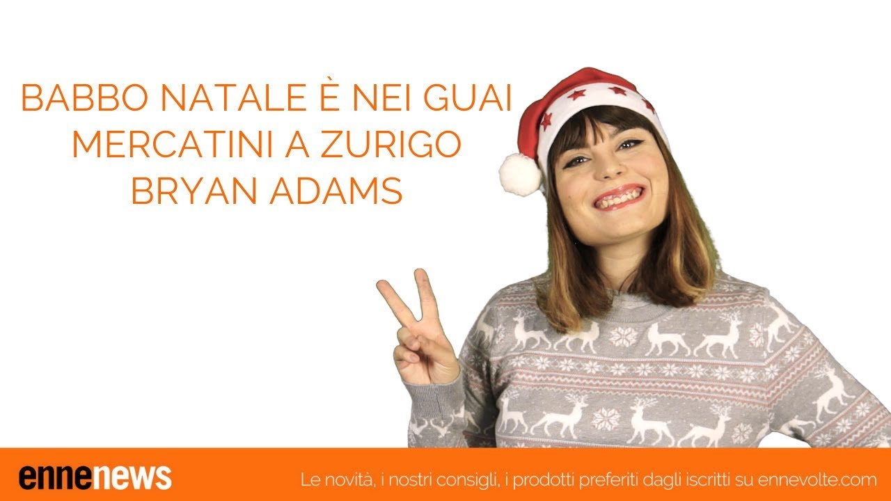 EnneNews #65: Babbo Natale è nei guai, Mercatini di Natale, Bryan Adams ...