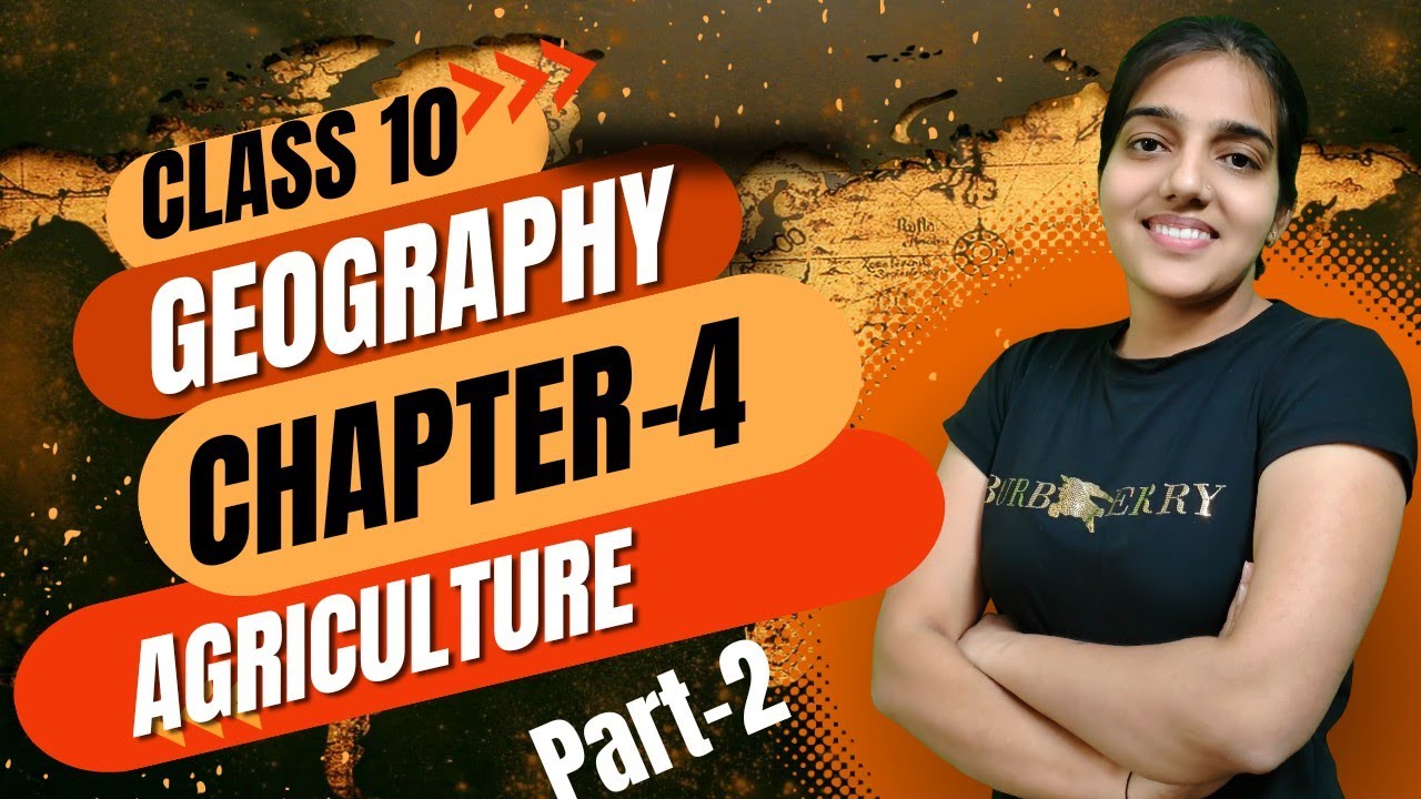 Class 10th Geography Chapter -4 Agriculture (Part-2) also helpful for ...