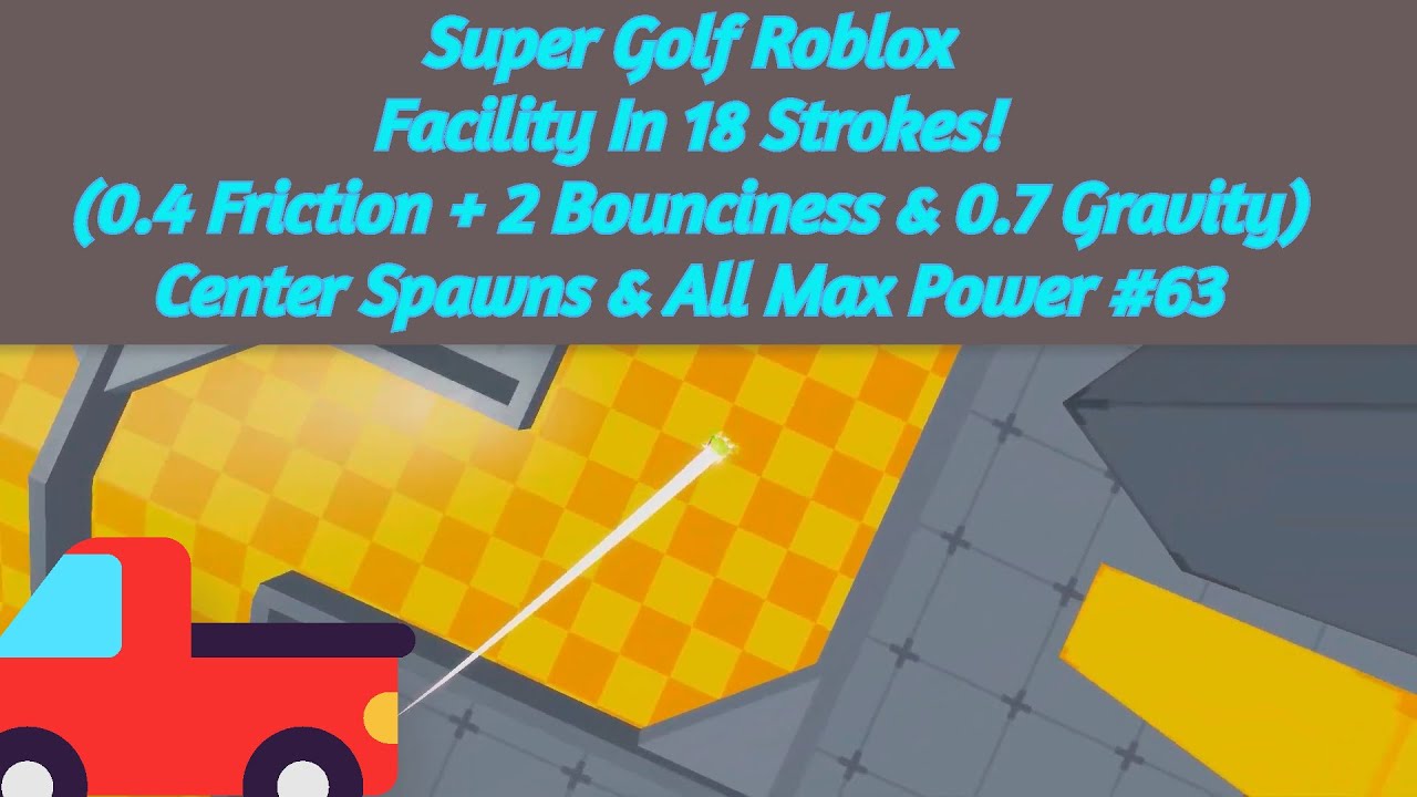 Super Golf Roblox - Facility Map In 18 Strokes! (0.4 F + 2 B & 0.7 G ...