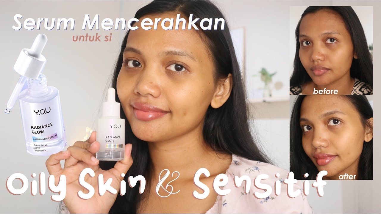 SERUM MENCERAHKAN UNTUK KULIT BERMINYAK & SENSITIF | YOU Radiance Glow ...