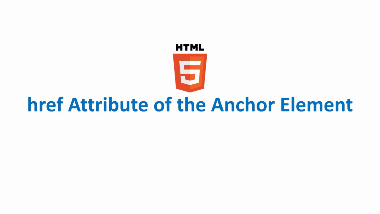href Attribute of the Anchor Element - YouTube