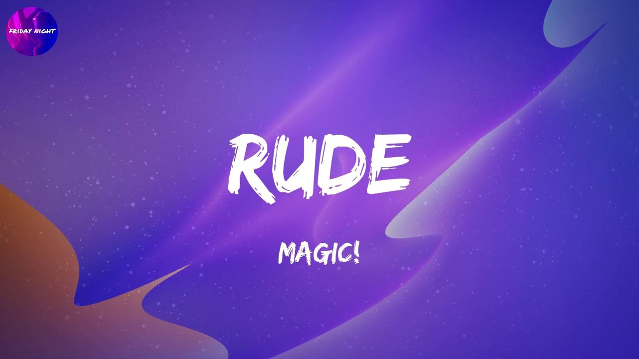 Rude - Magic! (Lyrics) - YouTube