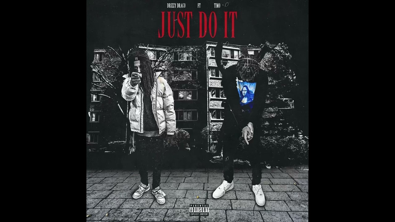 Drizzy Draco ft Timo - Just do it - YouTube