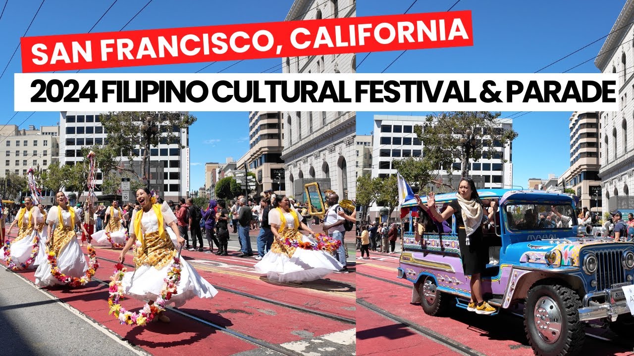 2024 San Francisco, California's FILIPINO CULTURAL FESTIVAL & PARADE ...
