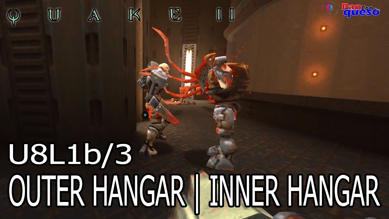 QUAKE II (100%): Unidad 8 - Nivel 1: Outer Hangar [Parte 2] | Nivel 3 ...
