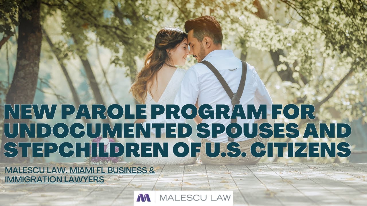 New Parole Program for Undocumented Spouses and Stepchildren of US ...
