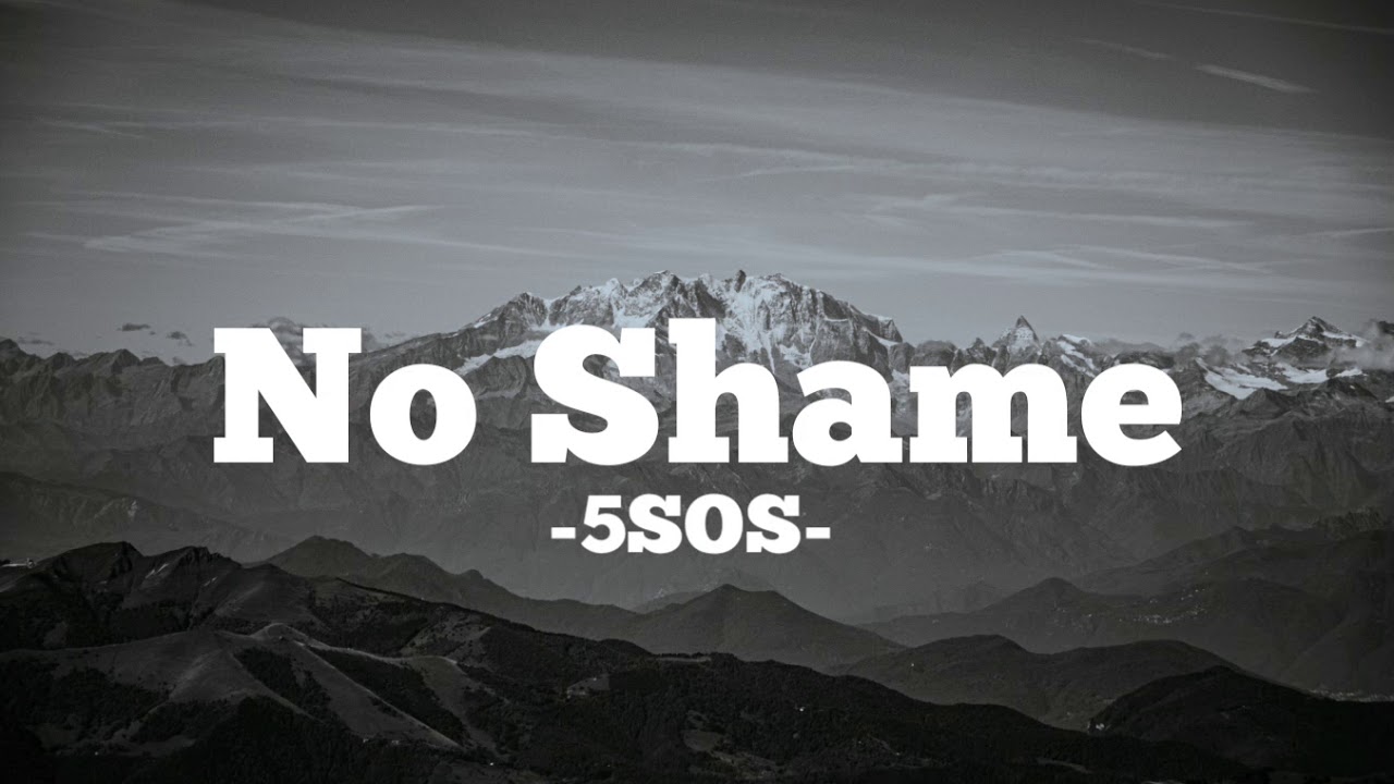 5 Seconds Of Summer No Shame Lyrics YouTube 5-seconds-of-summer-no-shame-lyrics-youtube