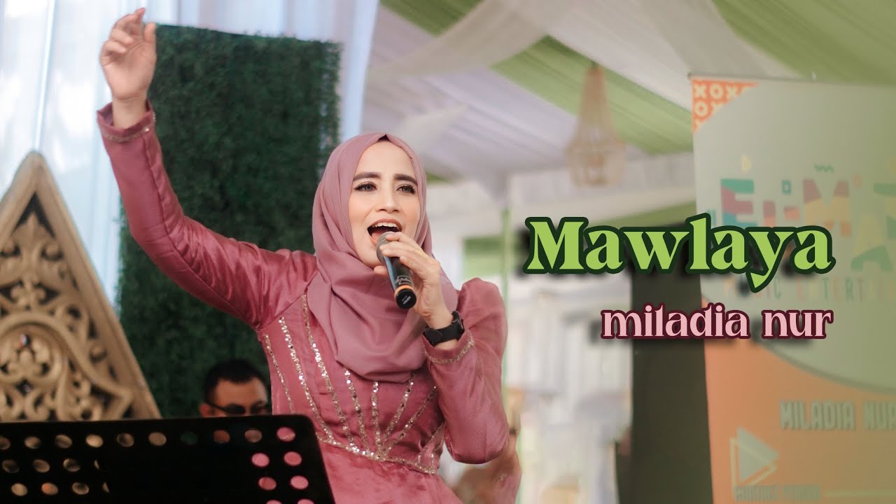 MILADIA NUR - MAWLAYA / مو لاي ft. ELMATA ENTERTAINMENT - YouTube