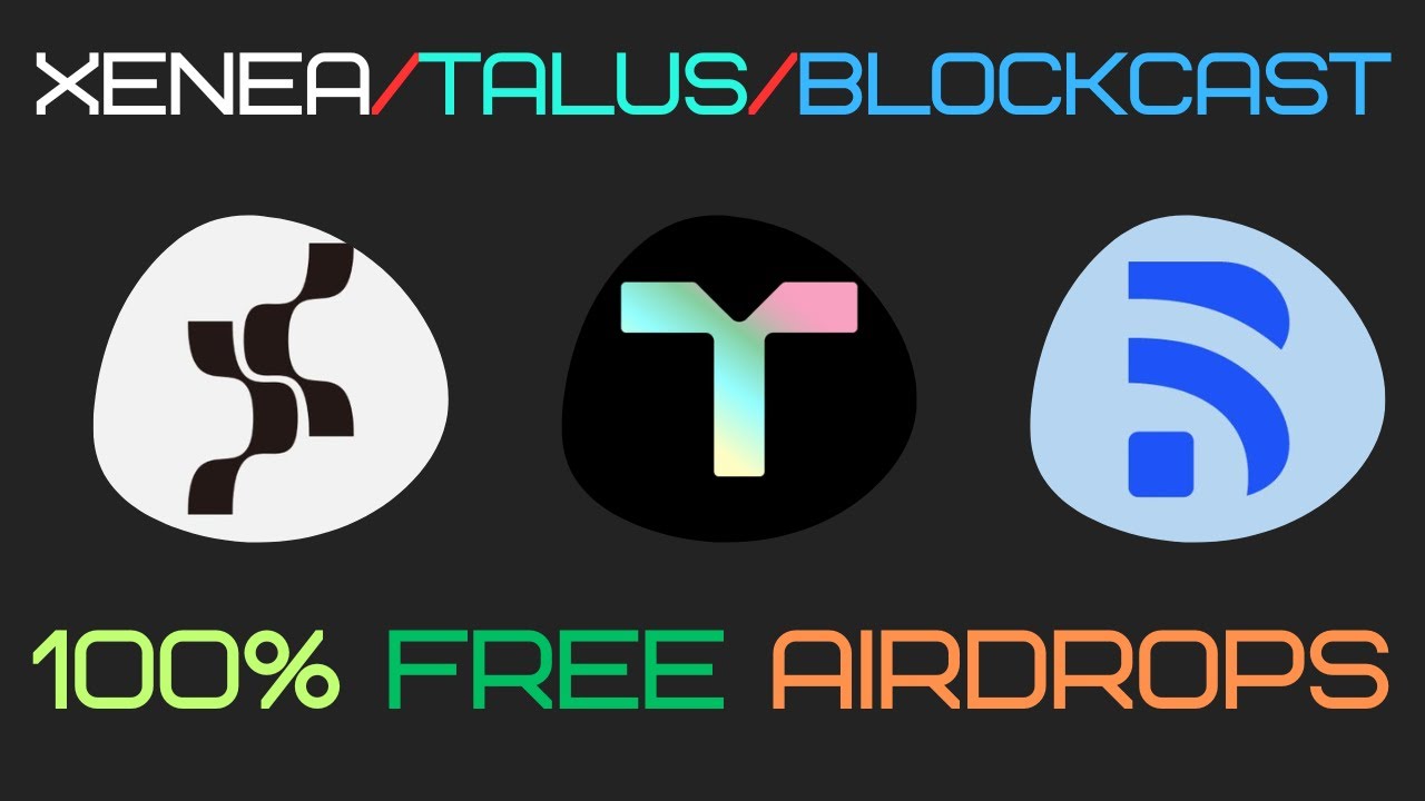 Xenea Wallet Airdrop 💎|| Talus Network Airdrop 🚀|| Blockcast Airdrop 🎁|| 100% Free Airdrops ️ ...