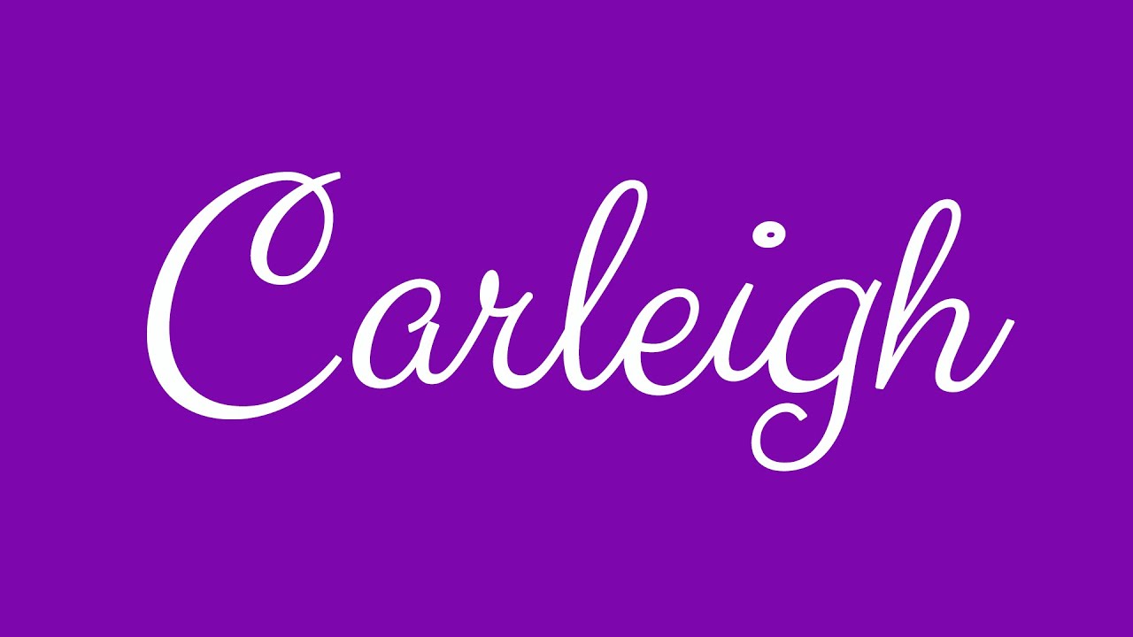 Learn how to Sign the Name Carleigh Stylishly in Cursive Writing - YouTube