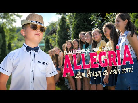 ALLEGRIA [ Clubul Copiilor Berca/Buzau ] . Am dragut cu ochii verzi