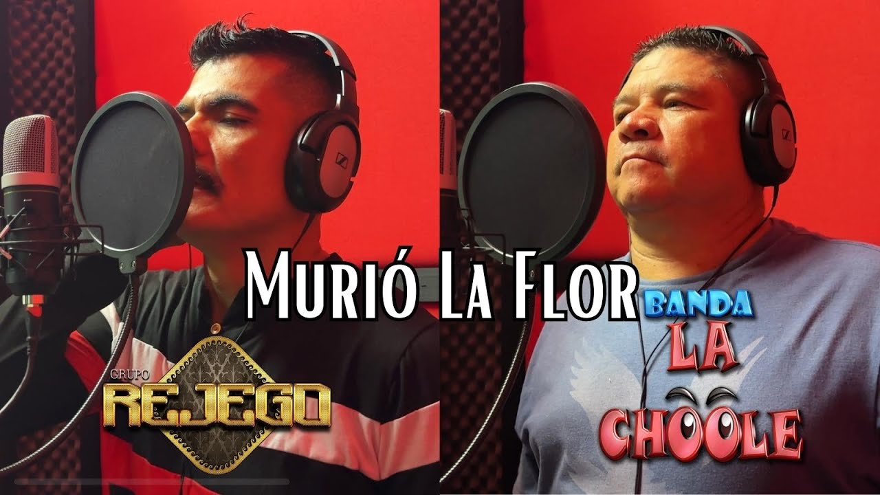 Murió La Flor - Grupo Rejego & Banda La Choole - YouTube