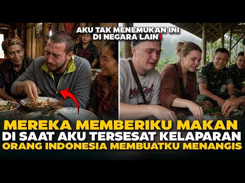 Tangis Haru! Turis Asing Gak Percaya Diberi Makan Gratis Oleh Warga Desa Saat Tersesat & Kelaparan