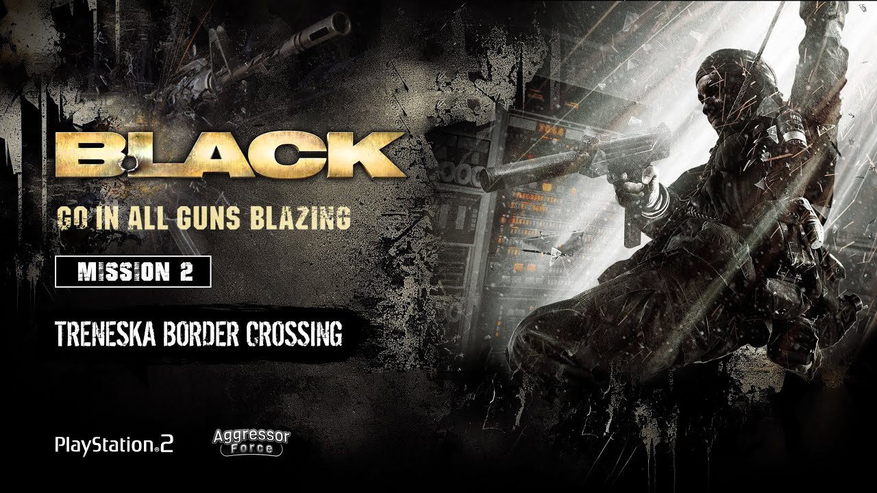 [BLACK - PS2] Mission 2: Treneska Border Crossing (Playthrough No ...