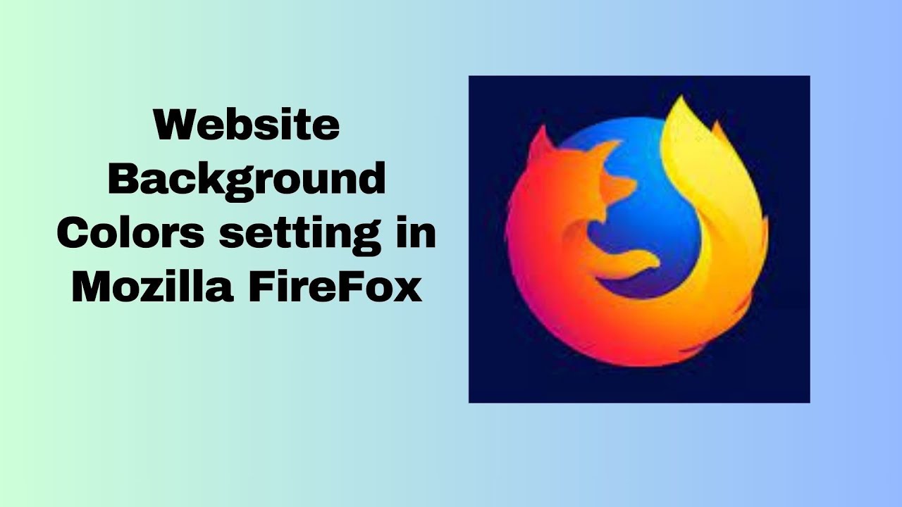 Website Background Colors setting in Mozilla FireFox - YouTube