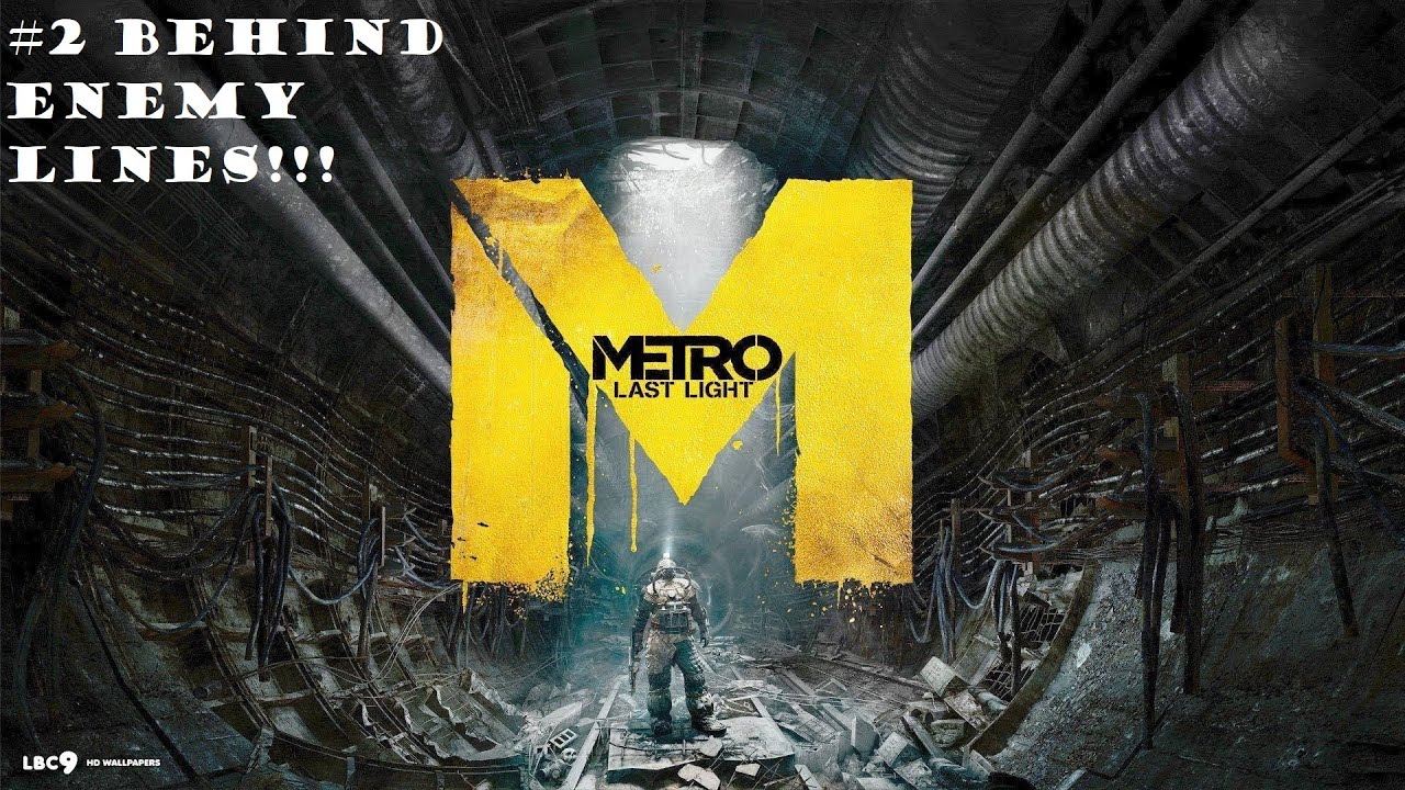 #2 Metro Last Light: Behind Enemy Lines!!! - YouTube