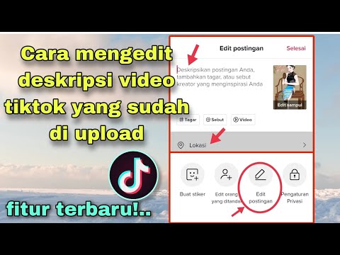 CARA MENGEDIT JUDUL ATAU DESKRIPSI VIDEO TIKTOK YANG SUDAH DI UPLOAD