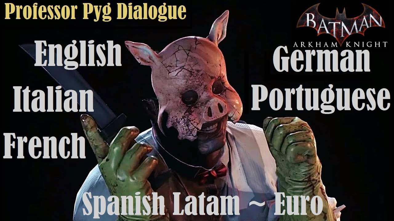 Professor Pyg Dialogue: Multilanguage (Arkham Knight) - YouTube
