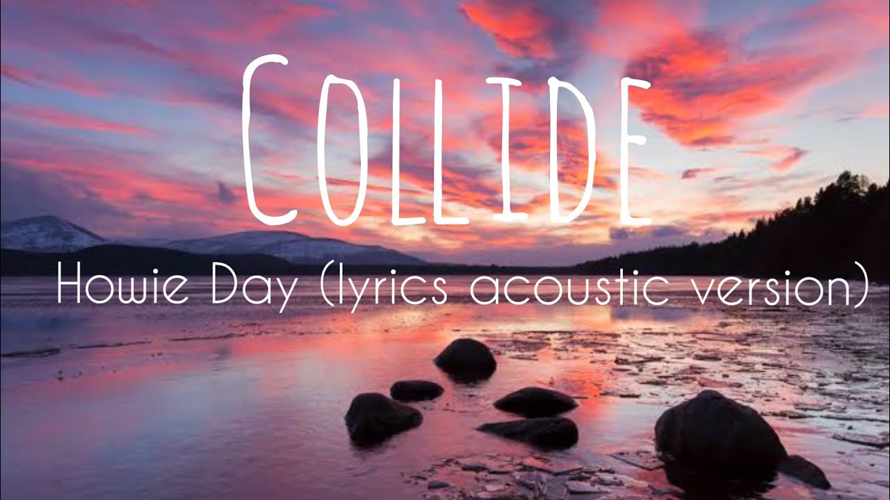 Howie Day-Collide Trending song on tiktok (lyrics acoustic version ...