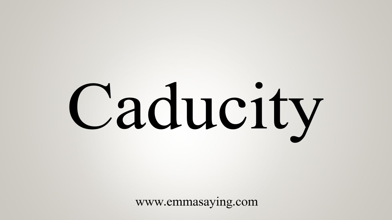How To Say Caducity - YouTube