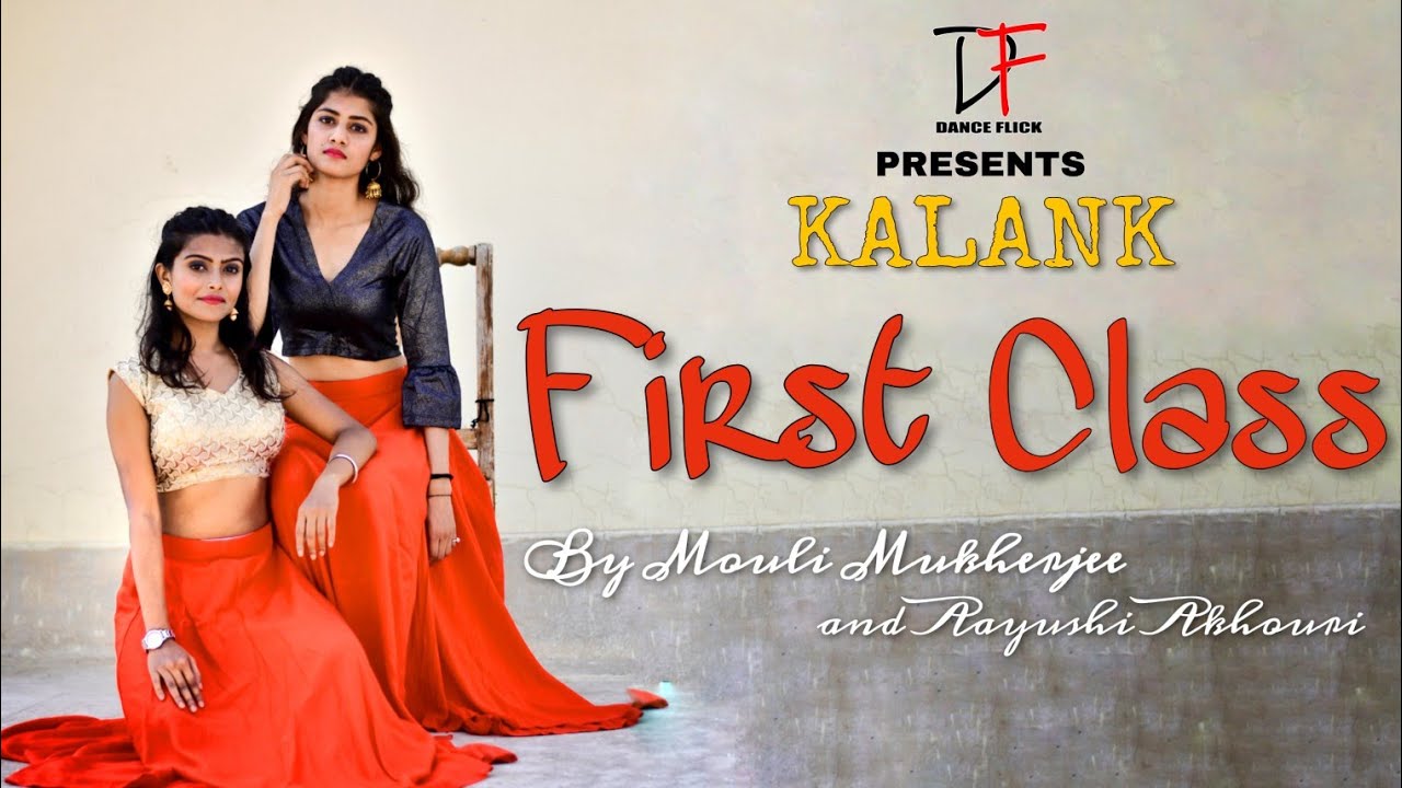 First Class - Kalank | Alia Bhatt, Varun Dhawan & Kiara Advani | Dance ...