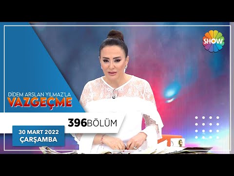 Didem Arslan Yılmaz'la Vazgeçme 396. Bölüm | 30 Mart 2022