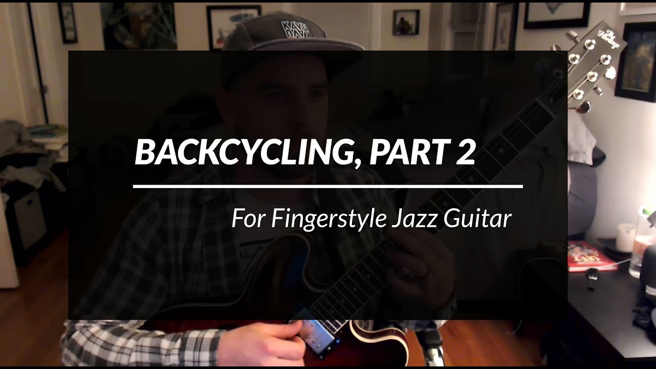 Backcycling For Fingerstyle Jazz Guitar, Part 2: Cool Chord ...