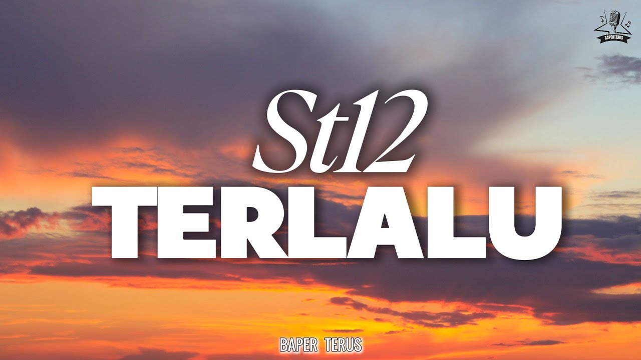 ST12 - Terlalu - Lirik Lagu Indo - YouTube