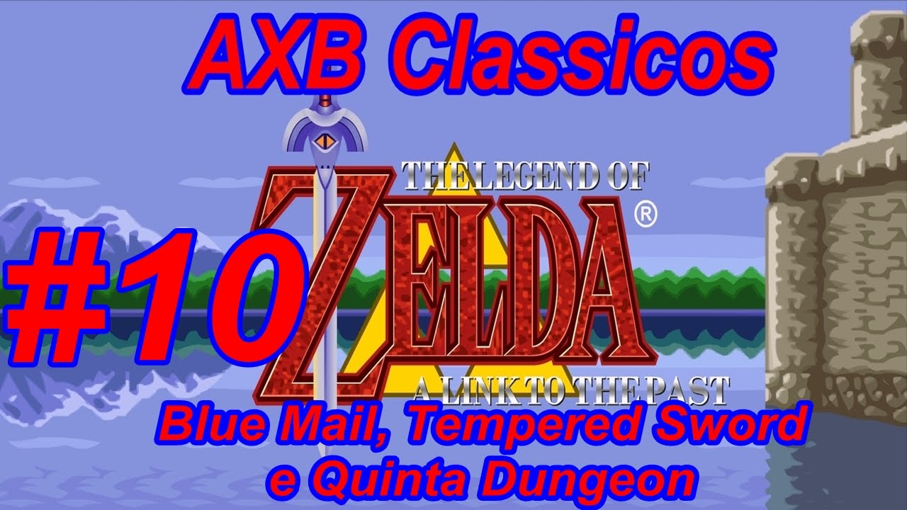 Ep.10 Blue Mail, Tempered Sword e 5º Dungeon - Legend of Zelda The Link ...