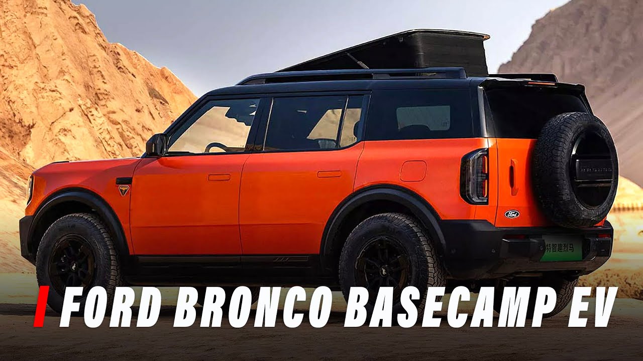China's New Electrified Ford Bronco Basecamp Is Bigger Than Yours - YouTube